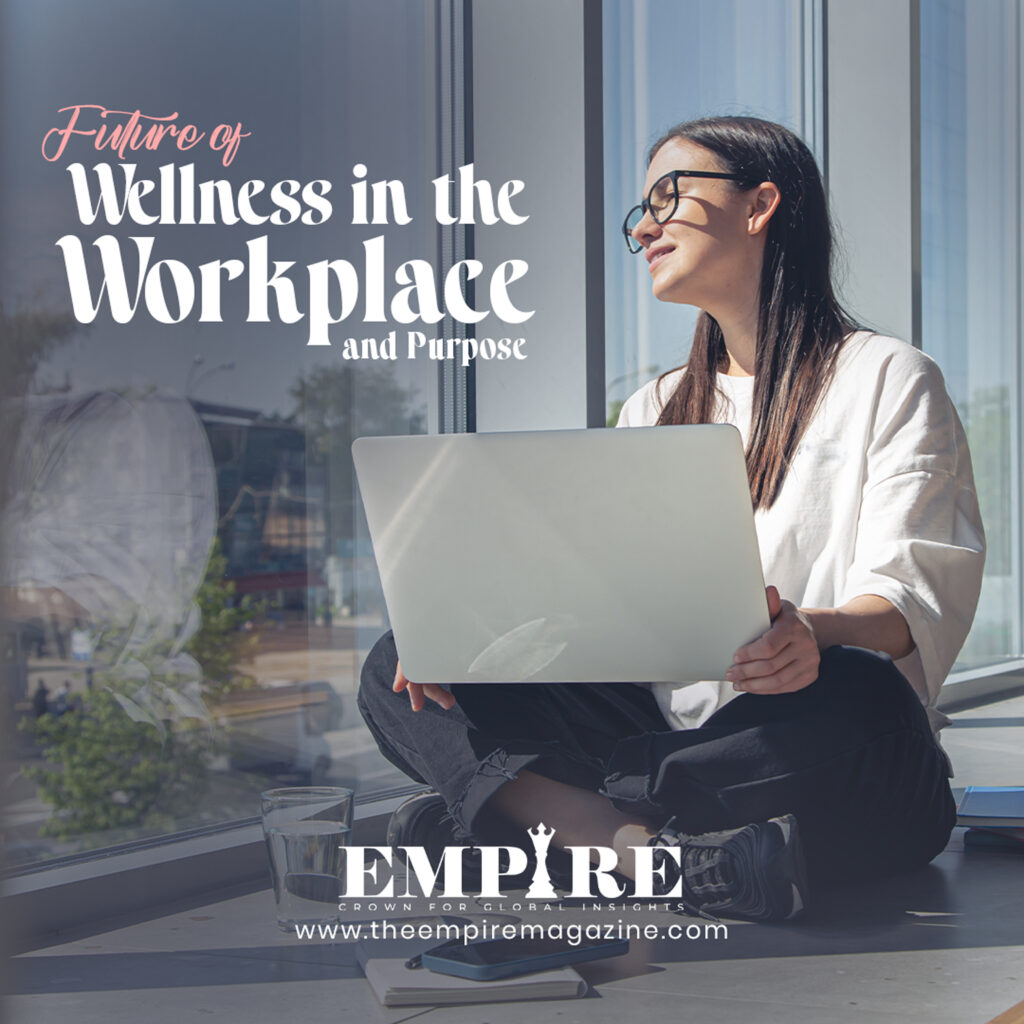Future of Wellness in the Workplace and Purpose Shift